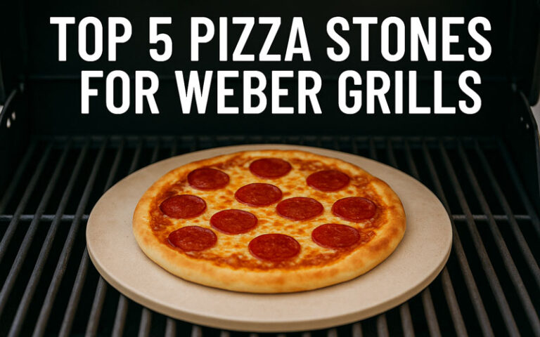 Top 3 Best Pizza Stones for Weber Grills (2025 Guide)